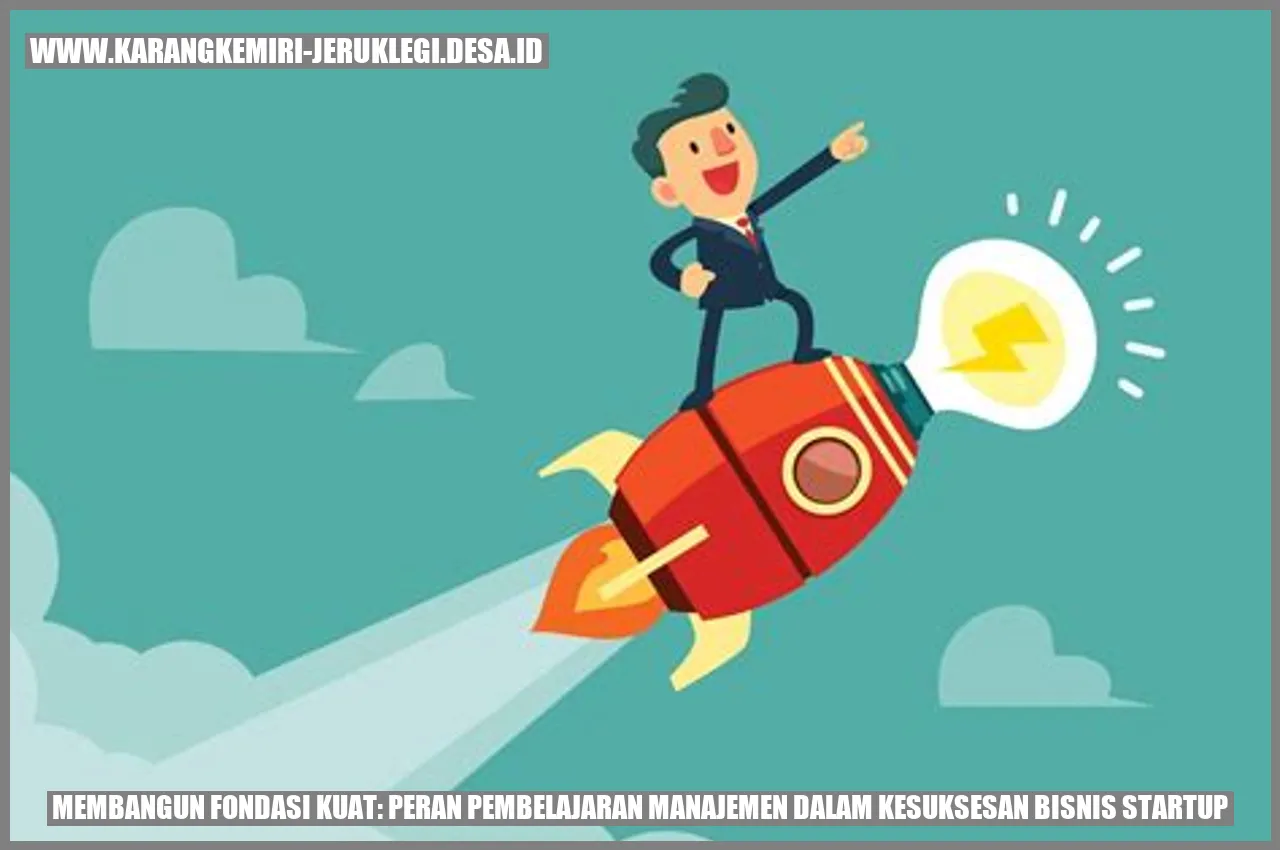 Membangun Fondasi Kuat: Peran Pembelajaran Manajemen dalam Kesuksesan ...